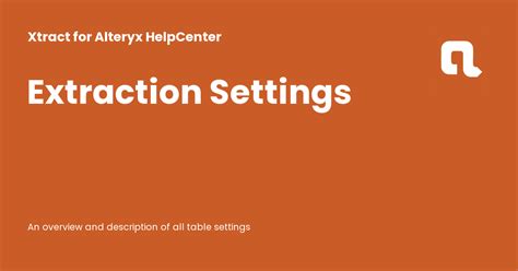 Extraction Settings Xtract For Alteryx Helpcenter
