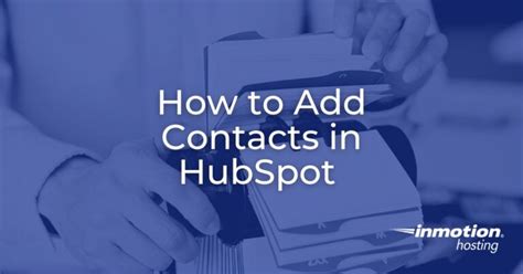 How To Add Contacts In HubSpot