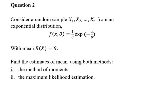 Solved Question 2consider A Random Sample X1x2dotsxn