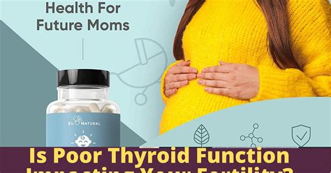 Is Poor Thyroid Function Impacting Your Fertility Dgs Health