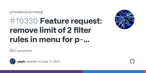 Feature Request Remove Limit Of 2 Filter Rules In Menu For P Columnfilter · Issue 10330