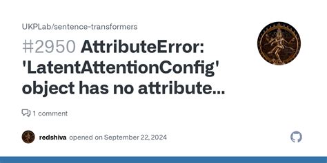 Attributeerror Latentattentionconfig Object Has No Attribute Attn
