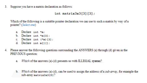 solved suppose you have a matrix declaration as follows int