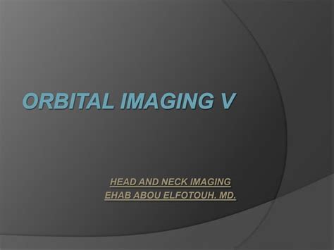 Orbital Imaging V Pptx