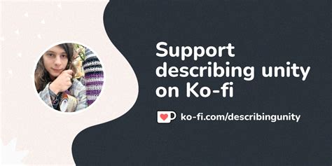 Support Describing Unity On Ko Fi Ko Fi Describingunity Ko Fi Where Creators Get