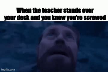 You Know Youre Especially Screwed If They Have The Face” Imgflip