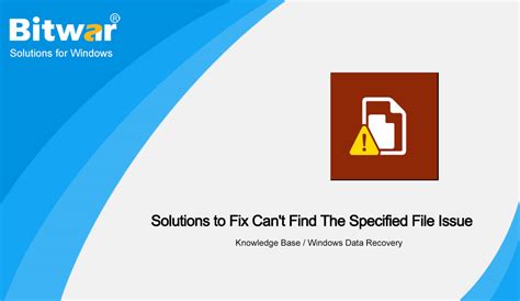 4 effective solutions to fix can t find the specified file issue