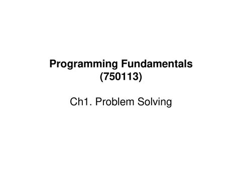 Programming Fundamentals (750113) Ch1. Problem Solving - ppt download