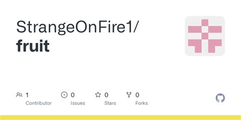 GitHub StrangeOnFire Fruit