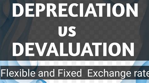 Depreciation Vs Devaluation Youtube