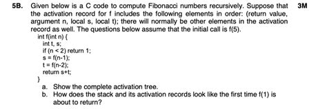 Solved Given Below Is A C Code To Compute Fibonacci Numbers Chegg