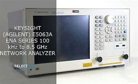 Keysight Agilent E5063a Ena Series 100 Khz To 8 5 Ghz Network