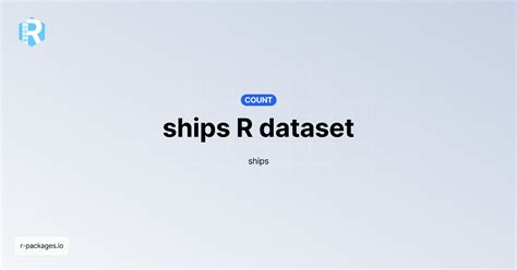 Ships Dataset R Packages