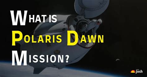 All You Need To Know About The Polaris Dawn Mission