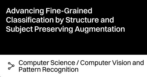 advancing fine grained classification by structure and subject