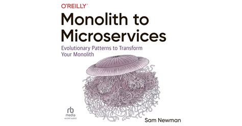 monolith to microservices evolutionary patterns to transform your
