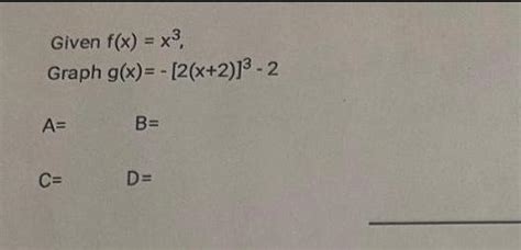 [answered] given f x x3 graph g x 2 x 2 2 a c b d kunduz