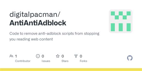 Github Digitalpacmanantiantiadblock Code To Remove Anti Adblock Scripts From Stopping You