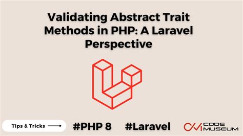Validating Abstract Trait Methods In Php A Laravel Perspective Youtube