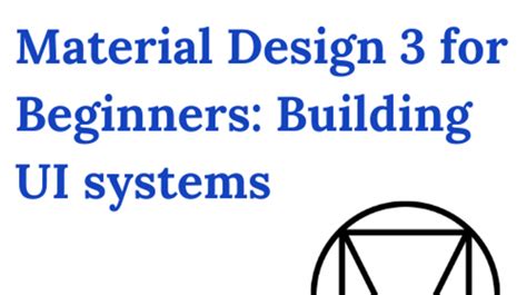 Material Design 3 For Beginners Building Ui Systems Datafloq