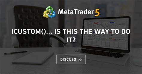 Icustom Is This The Way To Do It Indices Mql4 And Metatrader