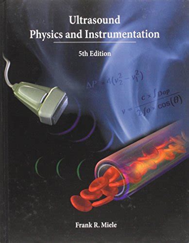 Ultrasound Physics And Instrumentation Miele Frank Jr