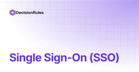 Single Sign On Sso Decisionrules