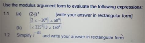 Use The Modulus Argument Form To Evaluate The