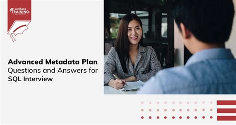 Advanced Metadata Plan Questions And Answers For Sql Interview