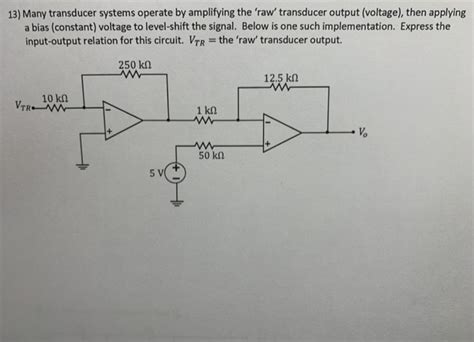 Answered Many Transducer Systems Operate By Amplifying The Raw Transducer Output Voltage