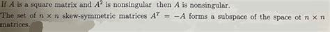 solved if a ﻿is a square matrix and a2 ﻿is nonsingular then