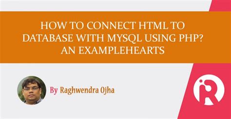 How To Connect HTML To Database With MySQL Using PHP Example