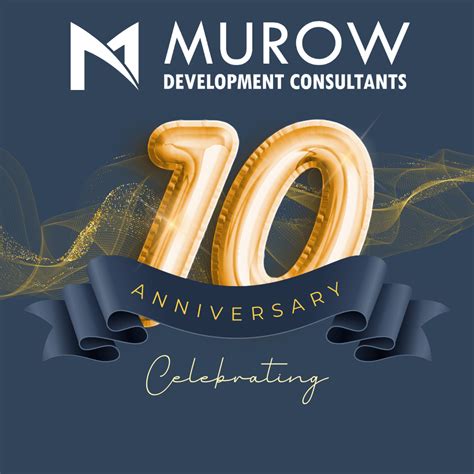 Murow Dc Turns 10 Murow Development Consultants