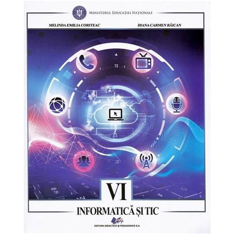 Informatica Si Tic Clasa 6 Manual Melinda Emilia Coriteac Diana Carmen Baican Editura