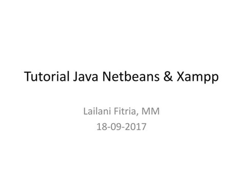 Tutorial Sederhana Netbeans And Xampp Pptx