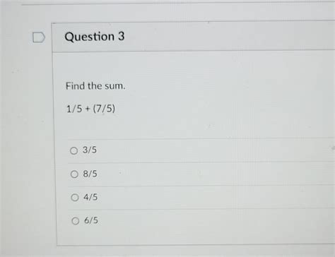 Solved Find The Sum 1 5 7 5 3 5 8 5 4 5 6 5 Chegg Com