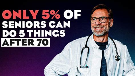 Only 5 Percent Of Seniors Can Do These 5 Things After 70 Improve Longevity And Health Today