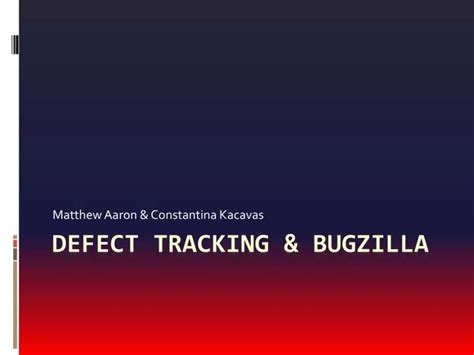 Ppt Defect Tracking And Bugzilla Powerpoint Presentation Free Download