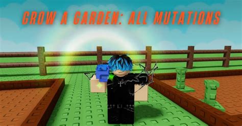 Grow A Garden Hướng Dẫn Chi Tiết Về Các Loại Mutation