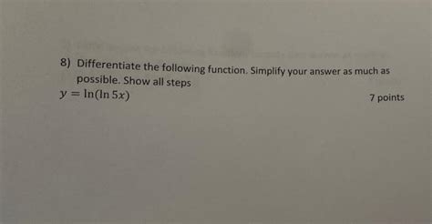 Solved 8 Differentiate The Following Function Simplify