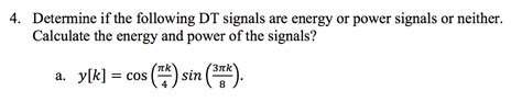 Solved Determine If The Following DT Signals Are Energy Or Chegg