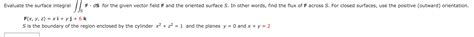 Solved Evaluate The Surface Integral Sle Fids For The Given
