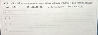 Solved Which of the following nucleophiles reacts with an | Chegg.com