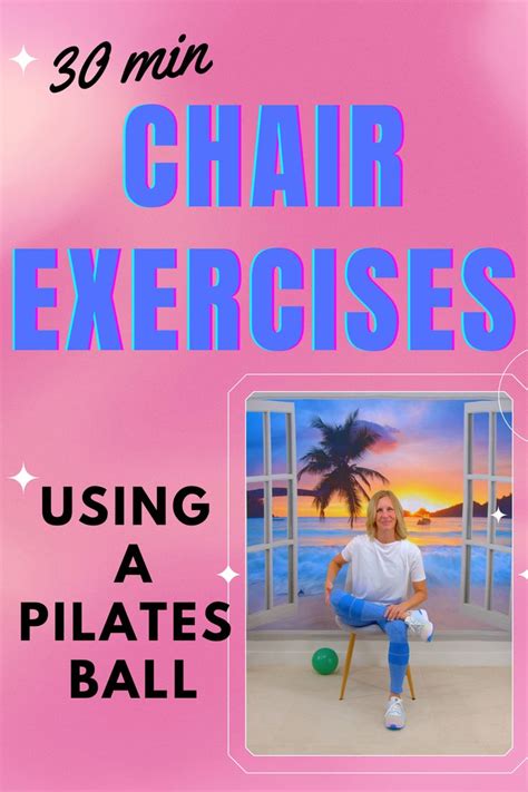 30 Min Chair Exercises Using A Pilates Ball Balance Ball Chair