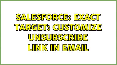 Salesforce Exact Target Customize Unsubscribe Link In Email Youtube