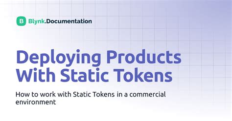 deploying products with static tokens blynk documentation