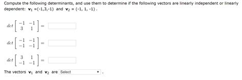 solved compute the following determinants and use them to