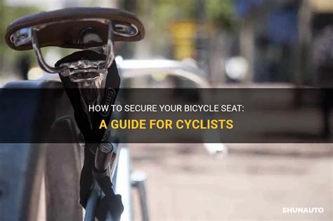 How To Secure Your Bicycle Seat A Guide For Cyclists Shunauto