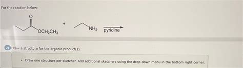 Solved For the reaction below:Draw a structure for the | Chegg.com