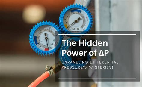 The Hidden Power Of Δp Unraveling Differential Pressures Mysteries